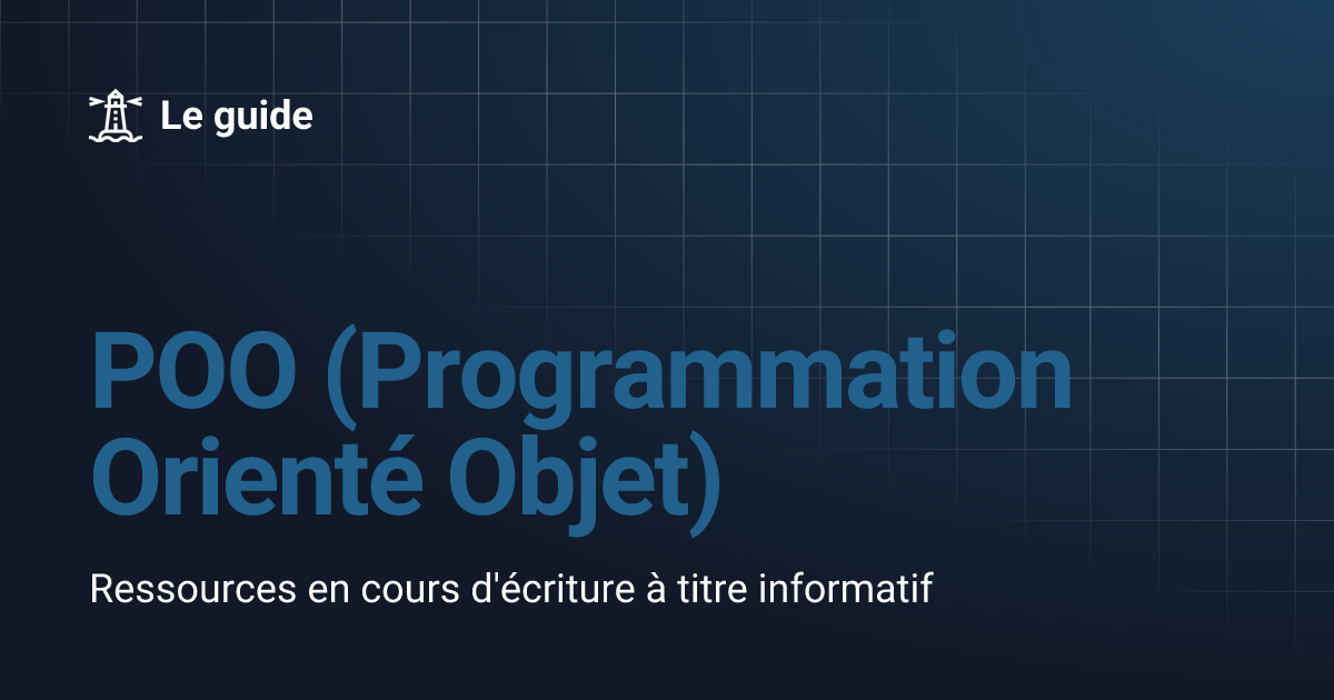 POO (Programmation Orienté Objet) | Le guide